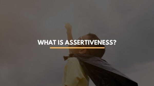 The Guide to Being Assertive (4 Crucial Tips)